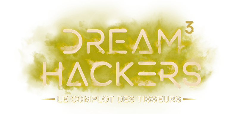DREAM HACKERS 3 : Le complot des tisseurs - E.Réel